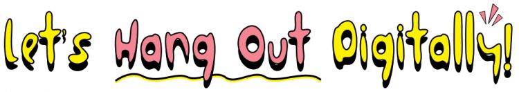 Let's Hang Out Digitally ! - zetizen.com