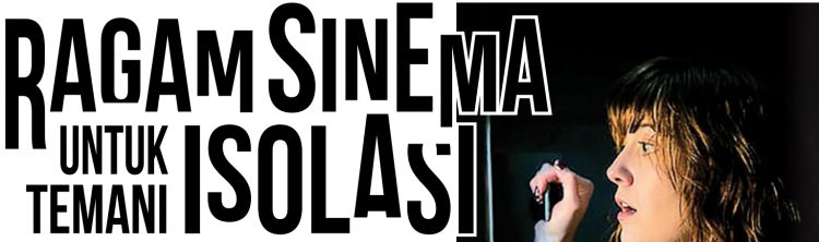 Ragam Sinema Untuk Temani Isolasi - zetizen.com